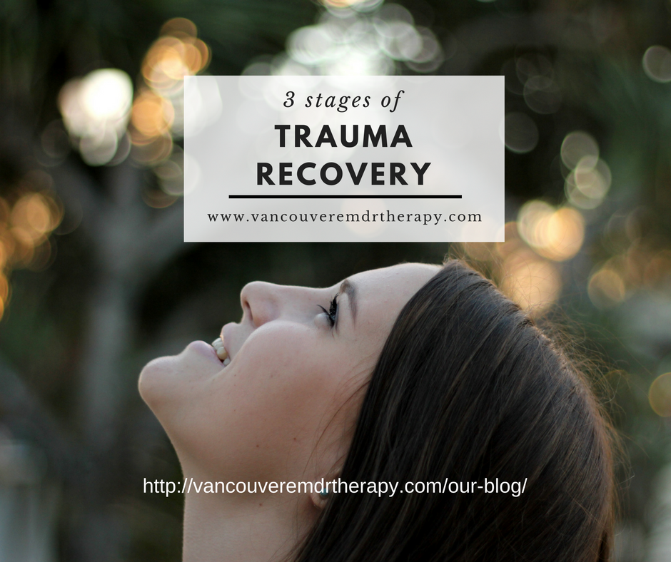 3 Stages Of Trauma Recovery To Find Peace Vancouver EMDR Therapy PLLC
